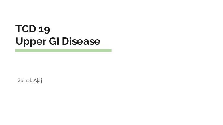 TCD 19 - Upper GI disease | Content | MedAll