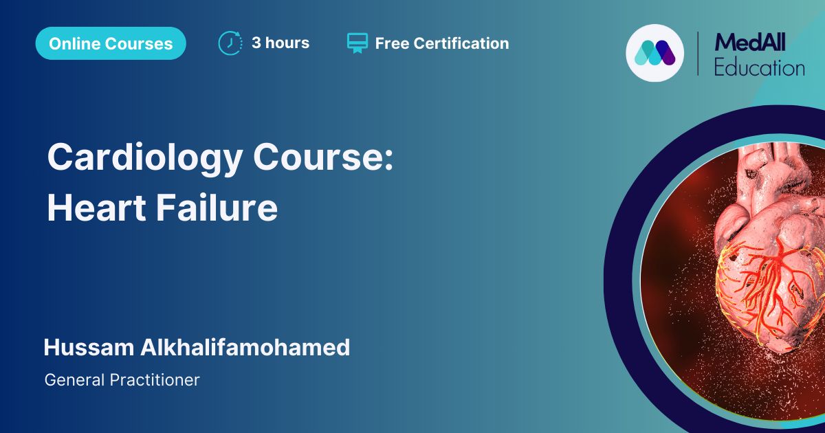 Cardiology Course: Heart Failure | Hussam Alkhalifamohamed | Course ...