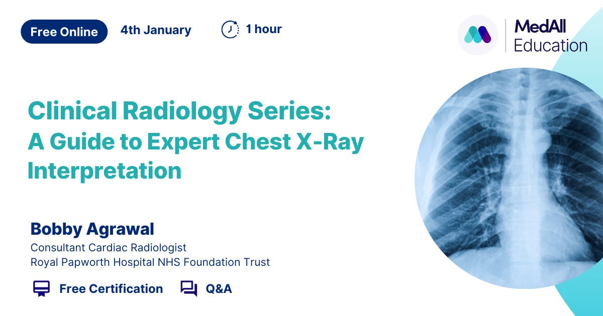 Clinical Radiology Series: A Guide to Expert Chest X-Ray Interpretation | Bobby Agrawal | Event ...