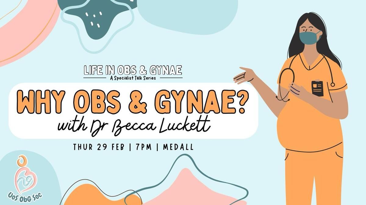 Life in Obs & Gynae, A Specialist Talk Series - Why Obs & Gynae? | Event listing | MedAll