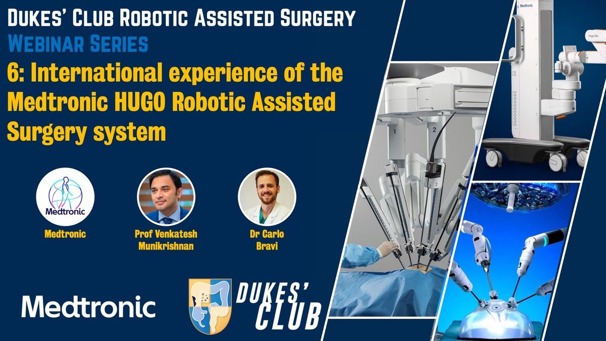 Dukes' Club Robotic Assisted Surgery Webinar 6: International ...