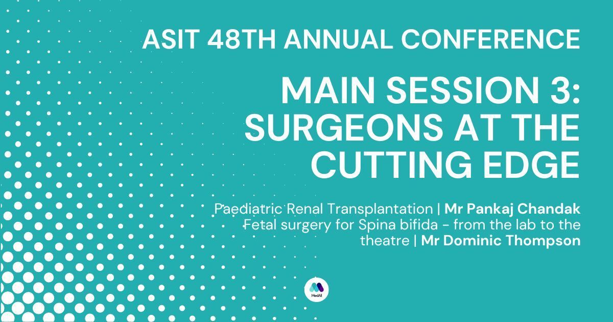 Main Session 3: Surgeons at the Cutting Edge | Content | MedAll