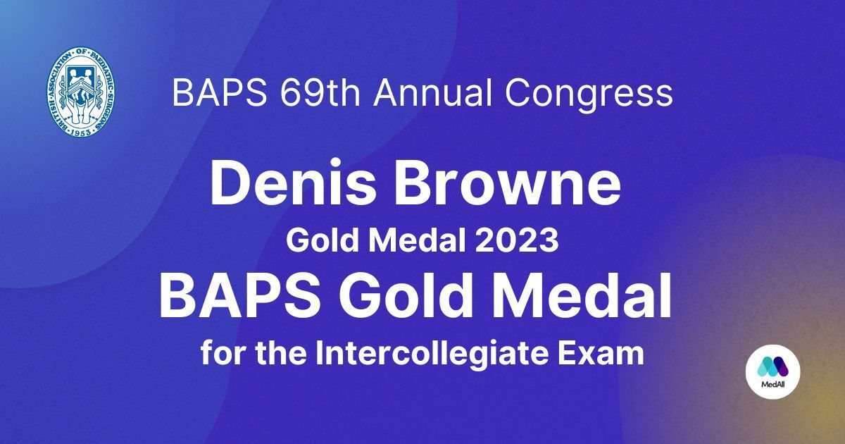 BAPS Congress 2023 | Denis Browne Gold Medal 2023 | Mr Azad Najmaldin. | Content | MedAll