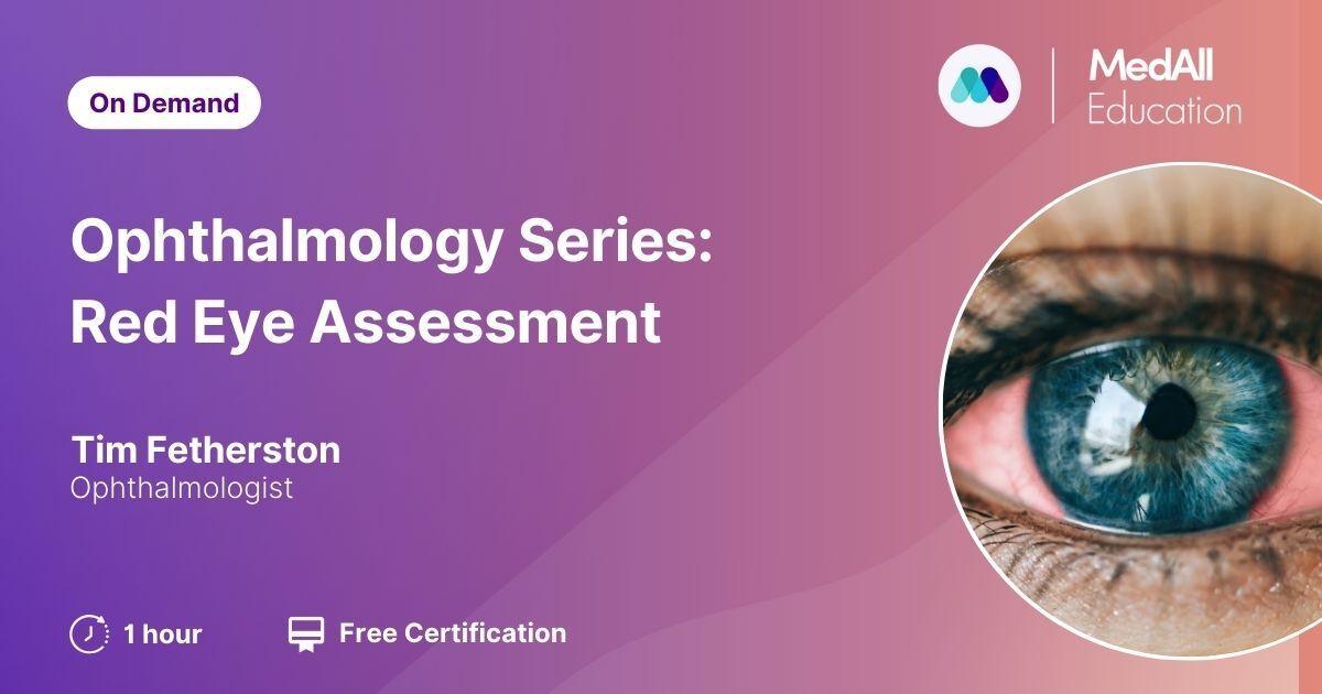 Ophthalmology Series: Red Eye Assessment | Tim Fetherston | Content ...